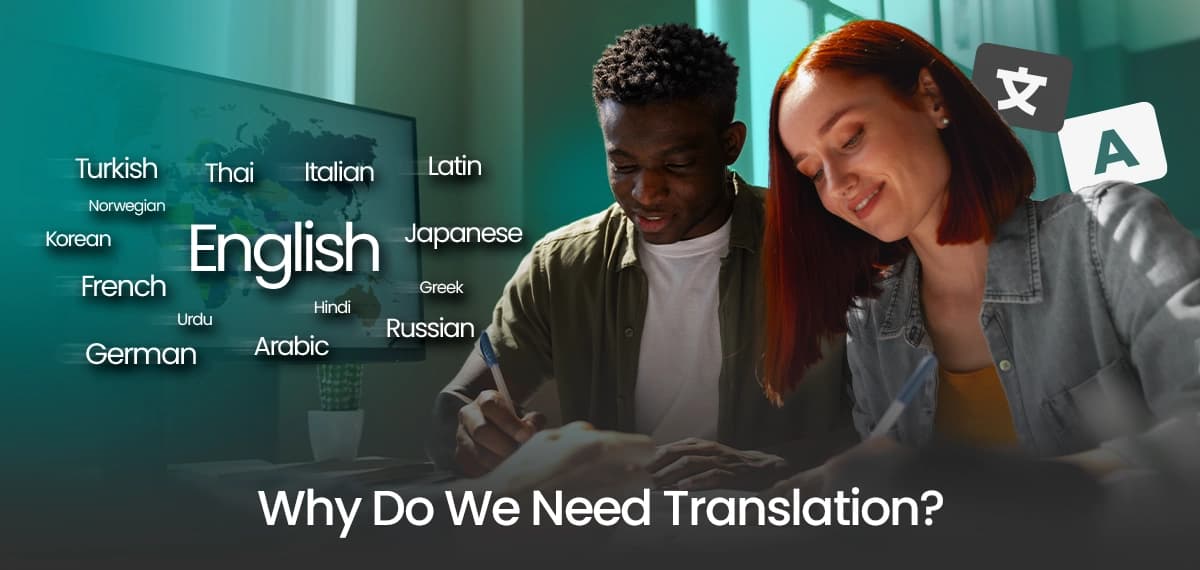 Why Do We Need Translation? Importance, Trends & Advancement